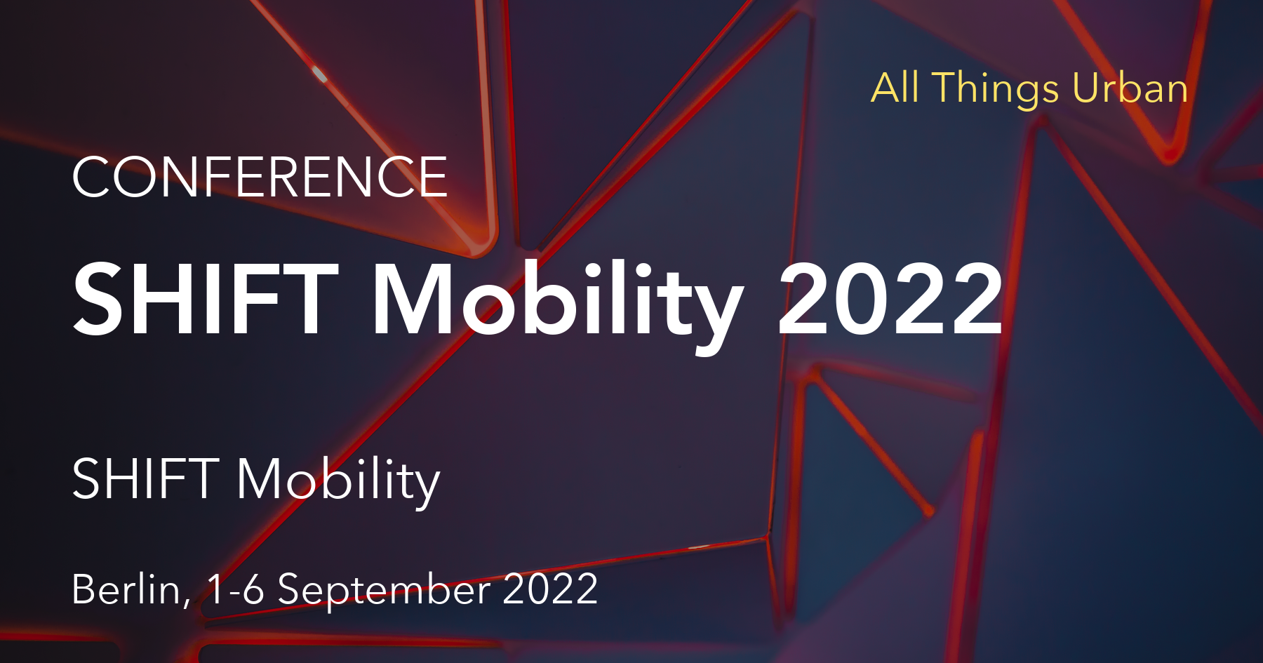 All Things Urban - SHIFT Mobility 2022 by SHIFT Mobility
