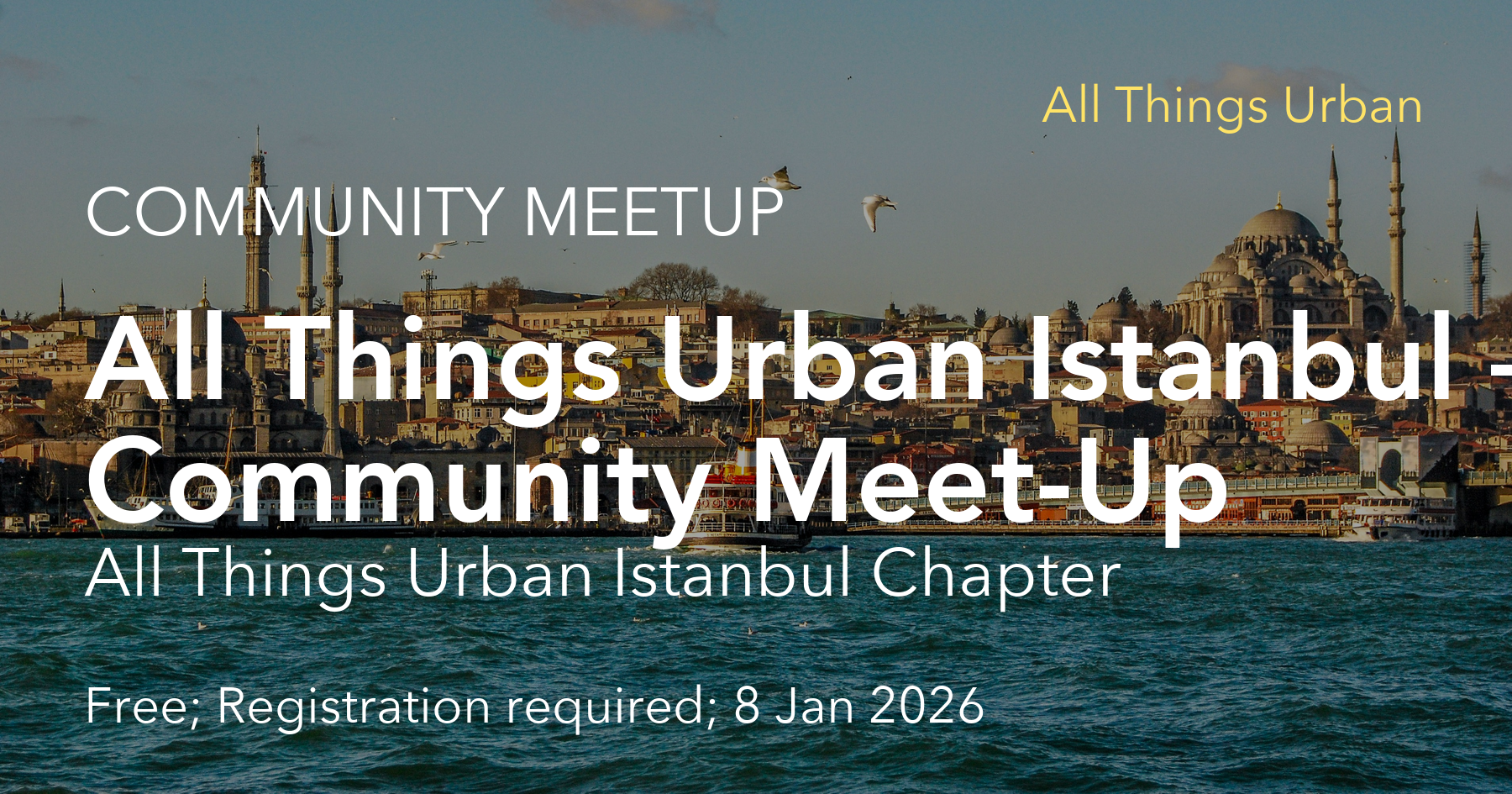 All Things Urban - All Things Urban Istanbul – Community Meet-Up by All ...