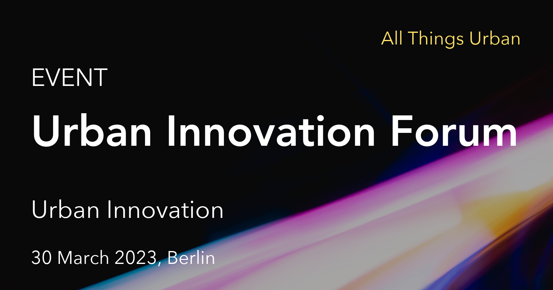 All Things Urban - Urban Innovation Forum by Urban Innovation