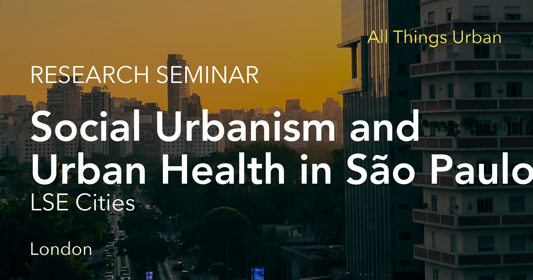 All Things Urban - Social Urbanism and Urban Health in São Paulo by LSE ...
