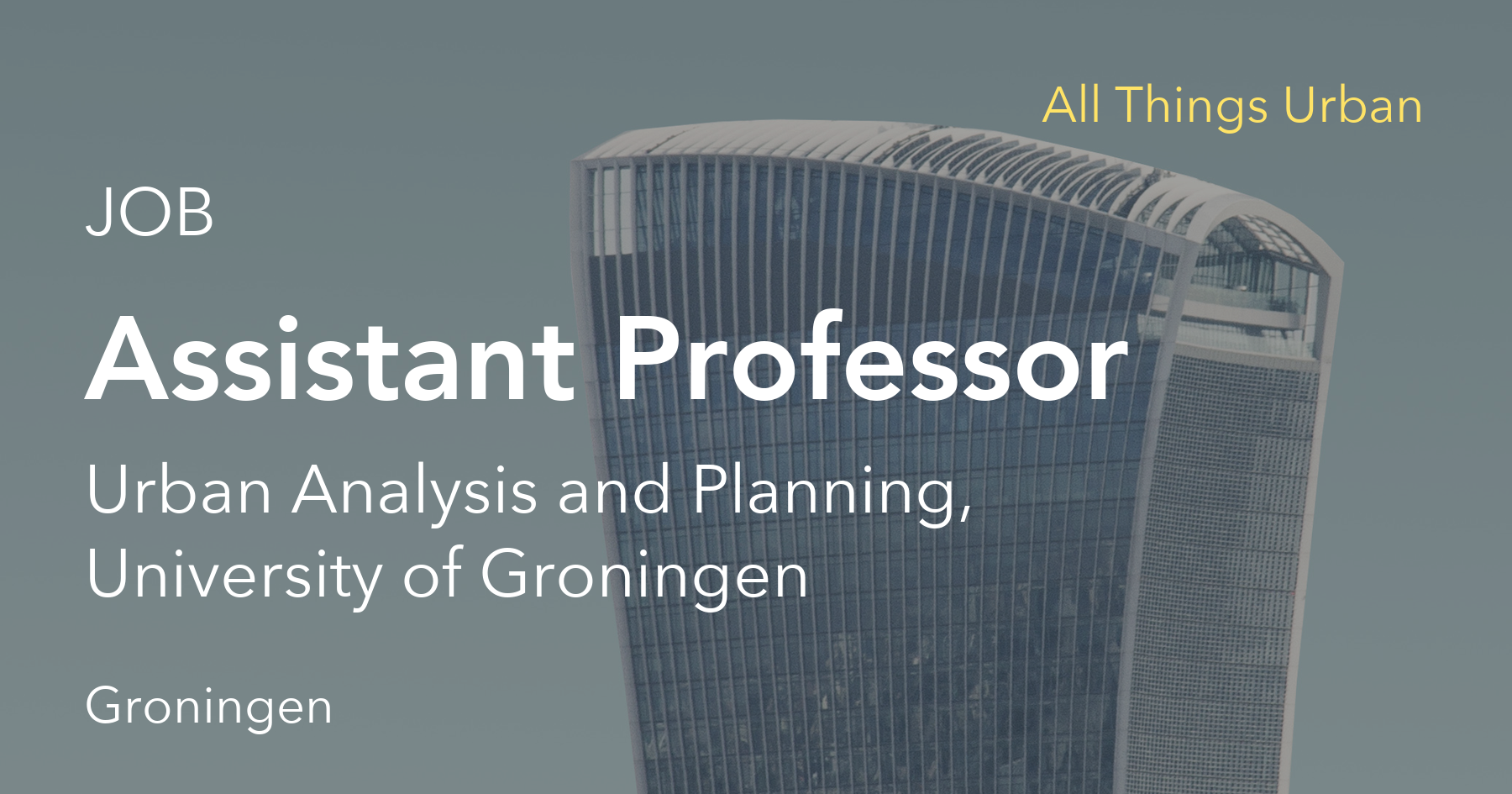 All Things Urban - Assistant Professor, Urban Analysis and Planning at ...