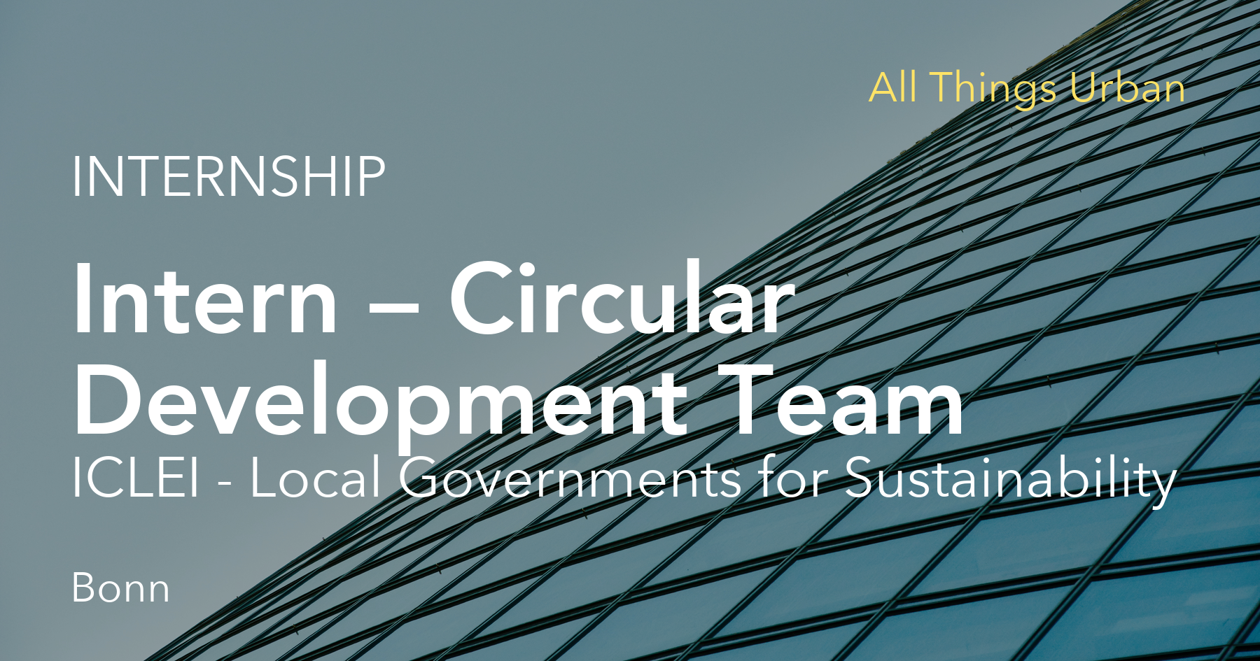 All Things Urban - Intern – Circular Development Team at ICLEI - Local Governments for ...
