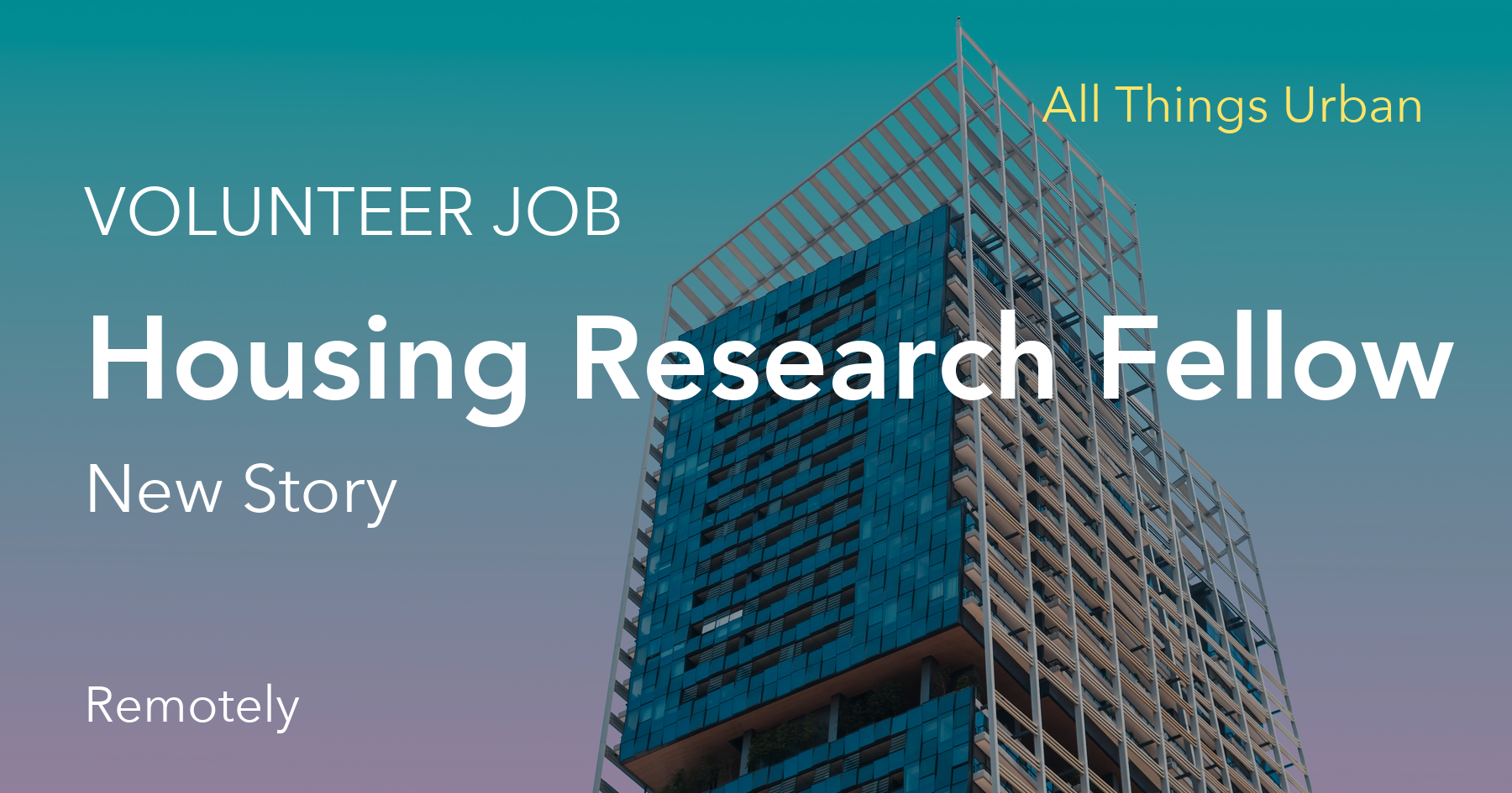 All Things Urban - Housing Research Fellow at New Story