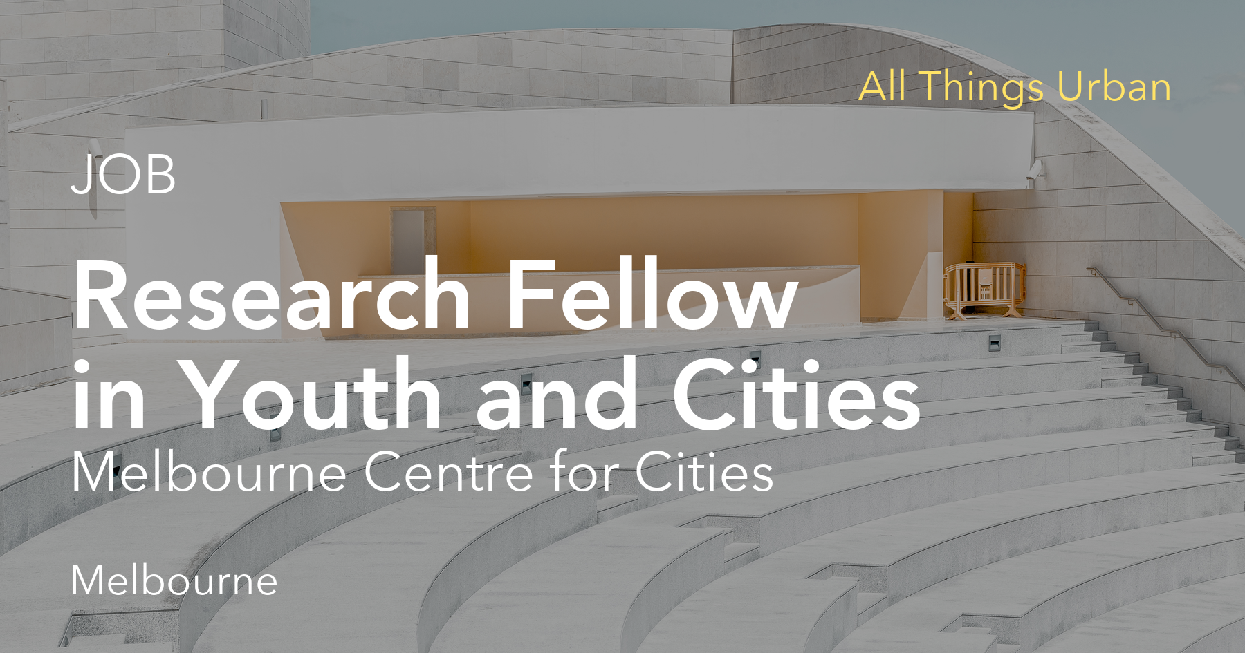 All Things Urban - Research Fellow in Youth and Cities at University of ...