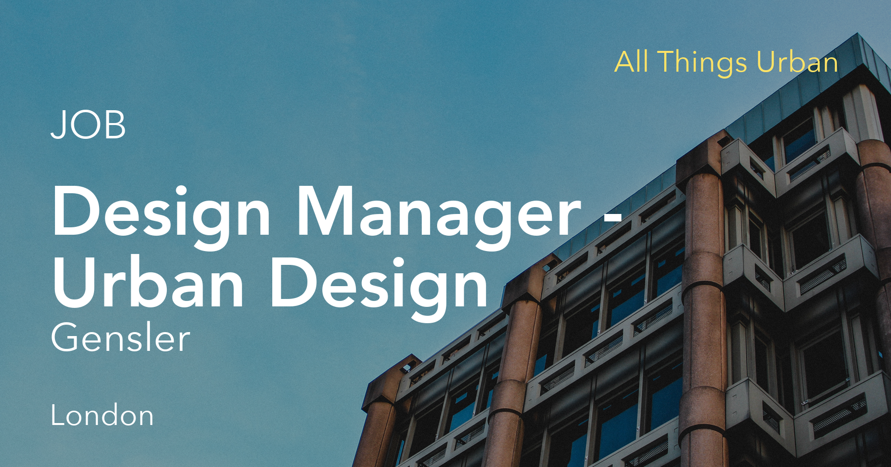 All Things Urban - Design Manager - Urban Design at Gensler