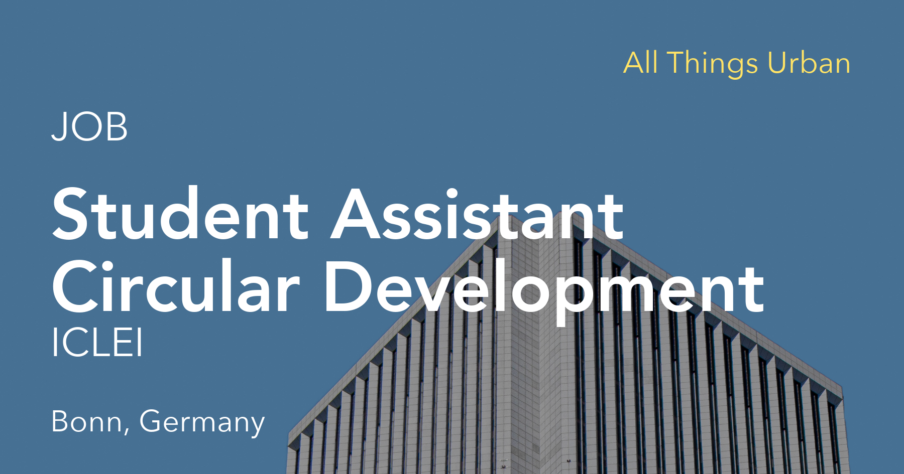 All Things Urban - Student Assistant, Circular Development at ICLEI ...