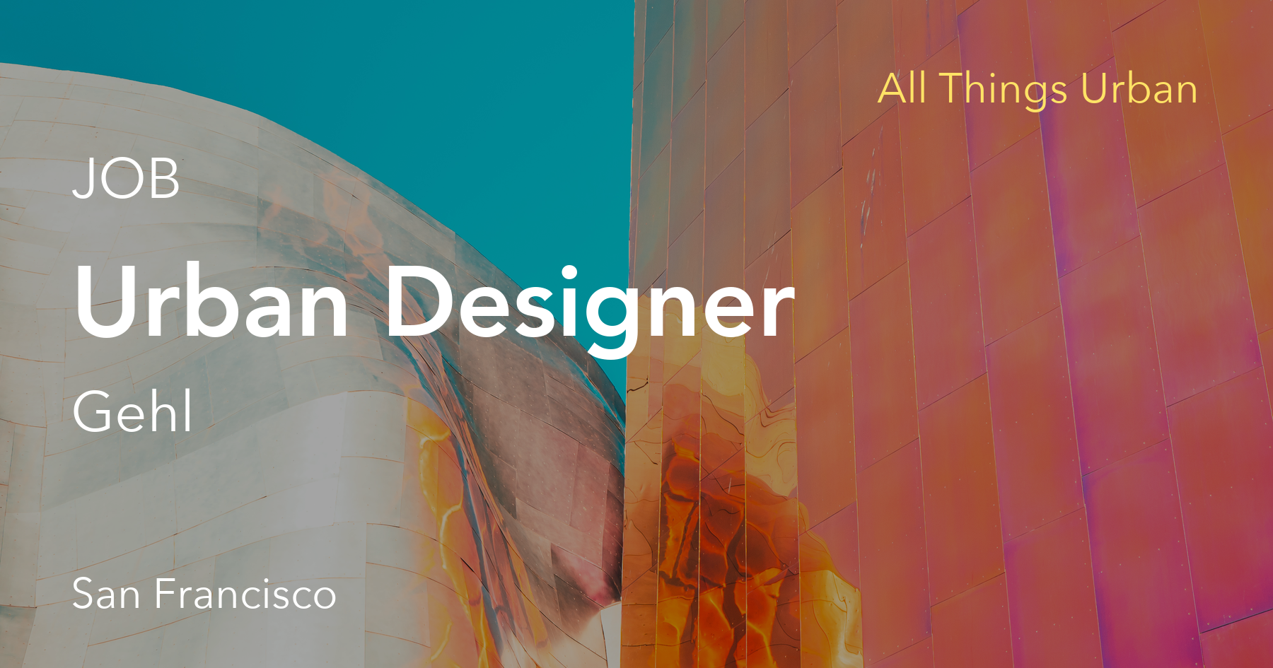 All Things Urban - Urban Designer at Gehl