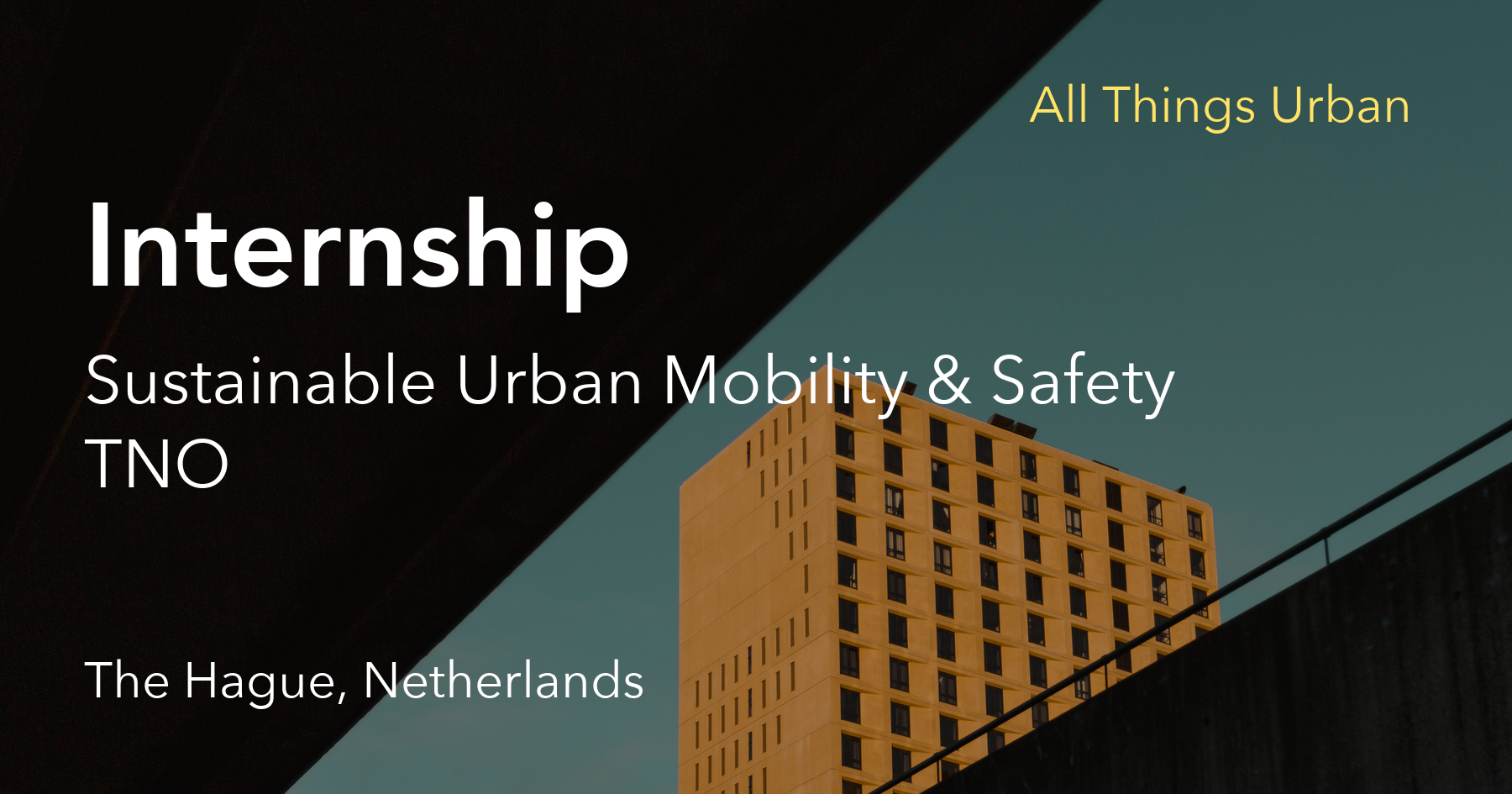 All Things Urban - Intern, Sustainable Urban Mobility & Safety at TNO