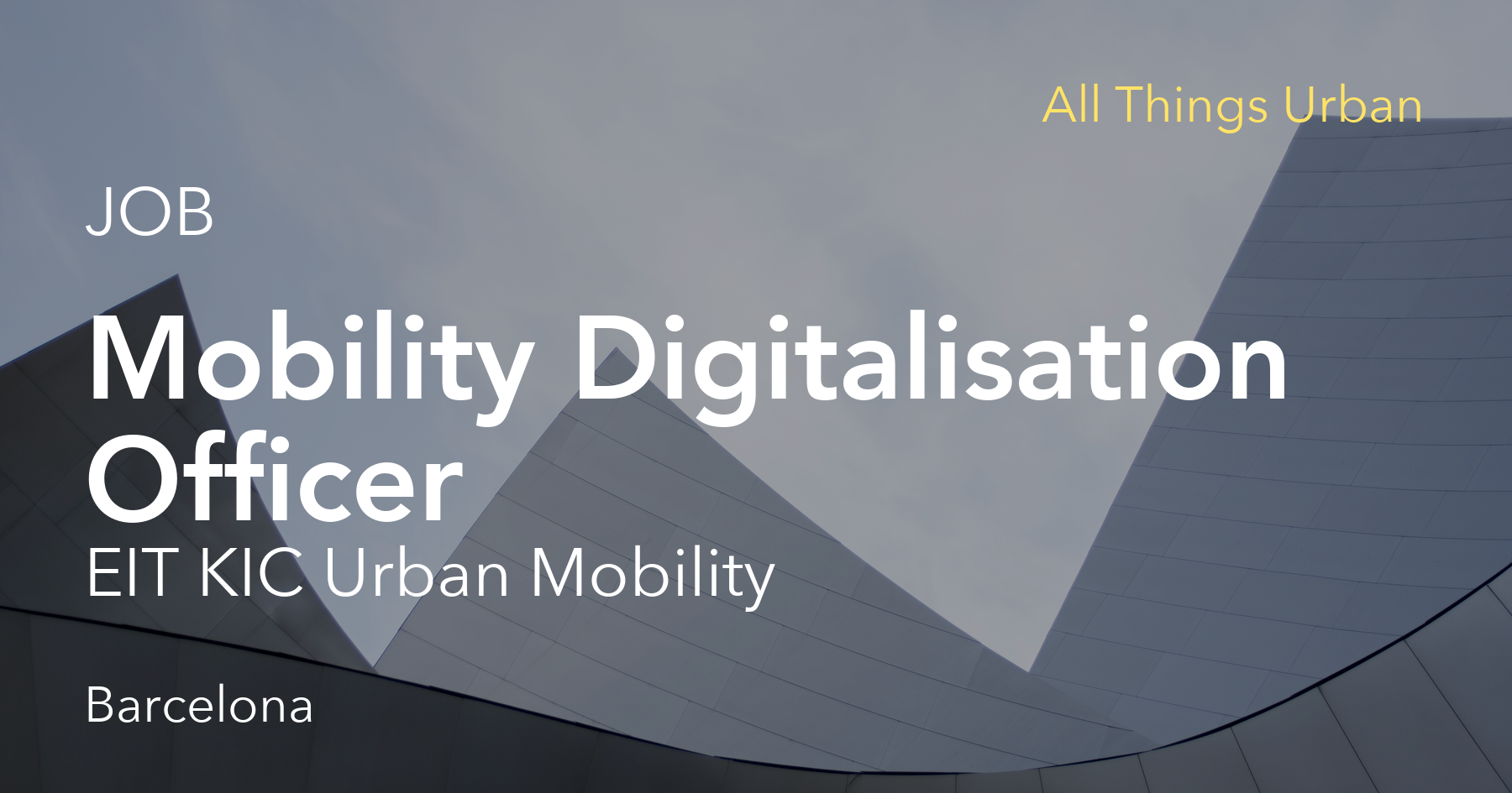 All Things Urban - Mobility Digitalisation Officer at EIT KIC Urban ...