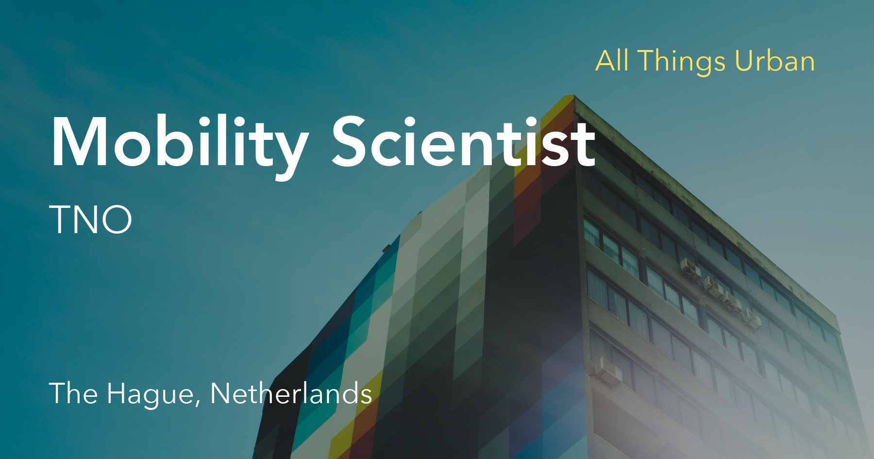 All Things Urban - Mobility Scientist at TNO
