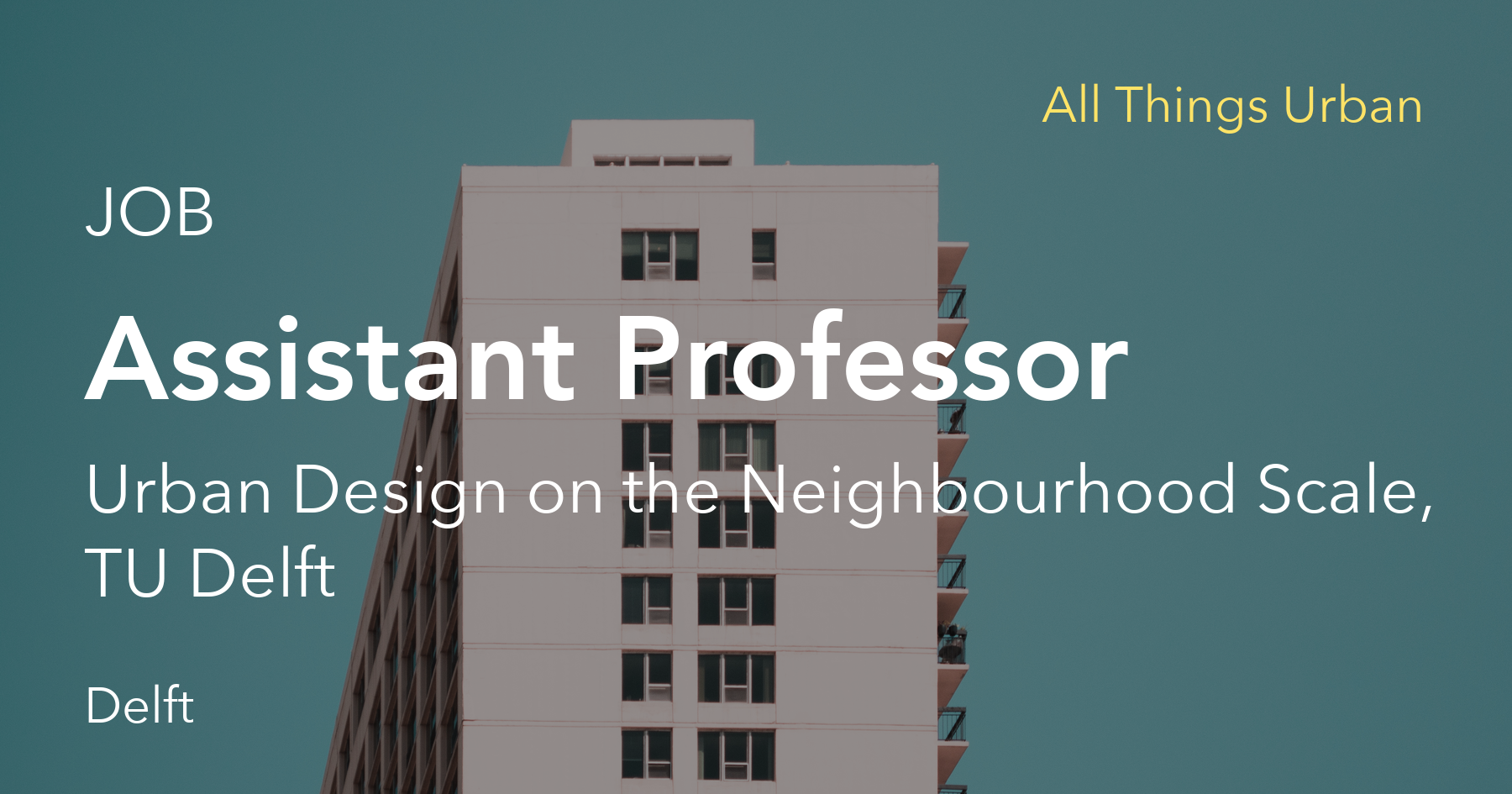 All Things Urban - Assistant Professor, Urban Design on the ...