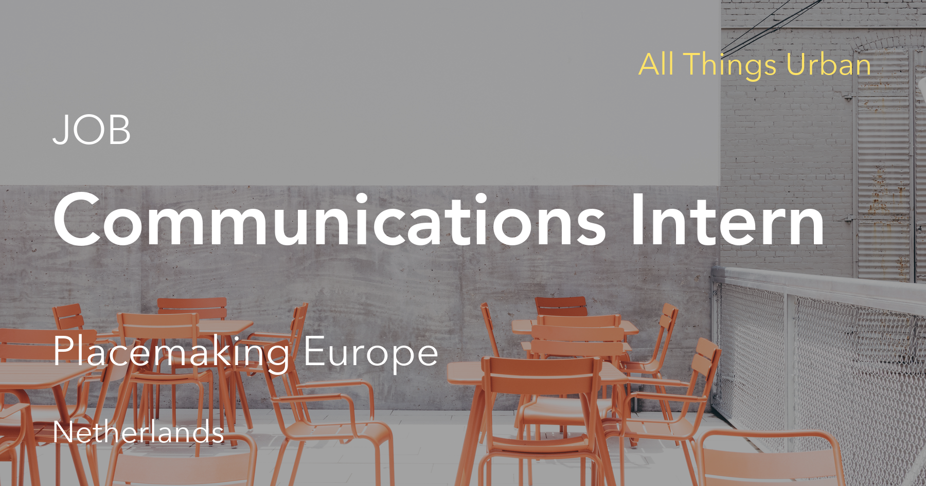 All Things Urban - Communications Intern at Placemaking Europe