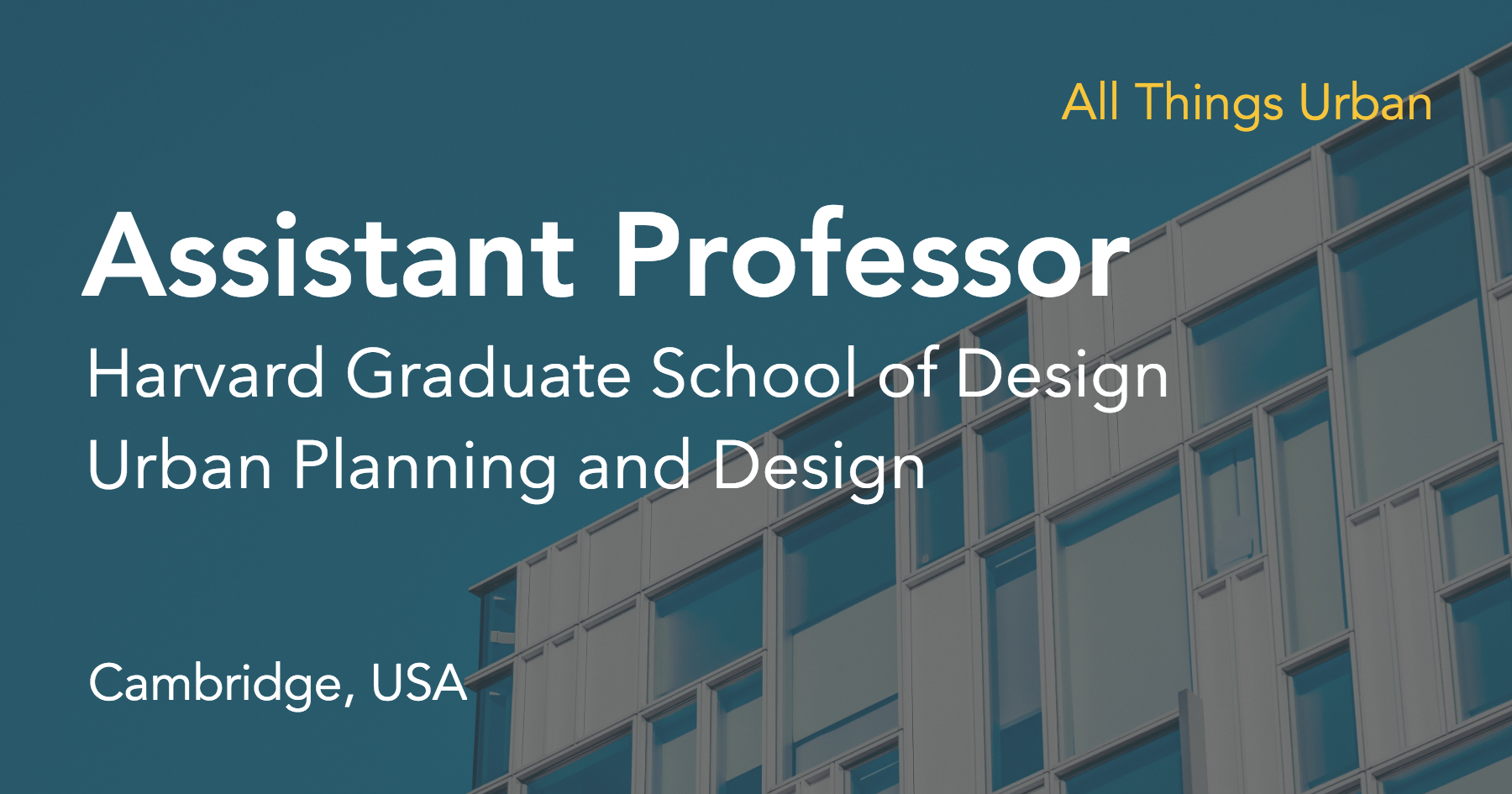 All Things Urban - Assistant Professor of Urban Design at Harvard ...