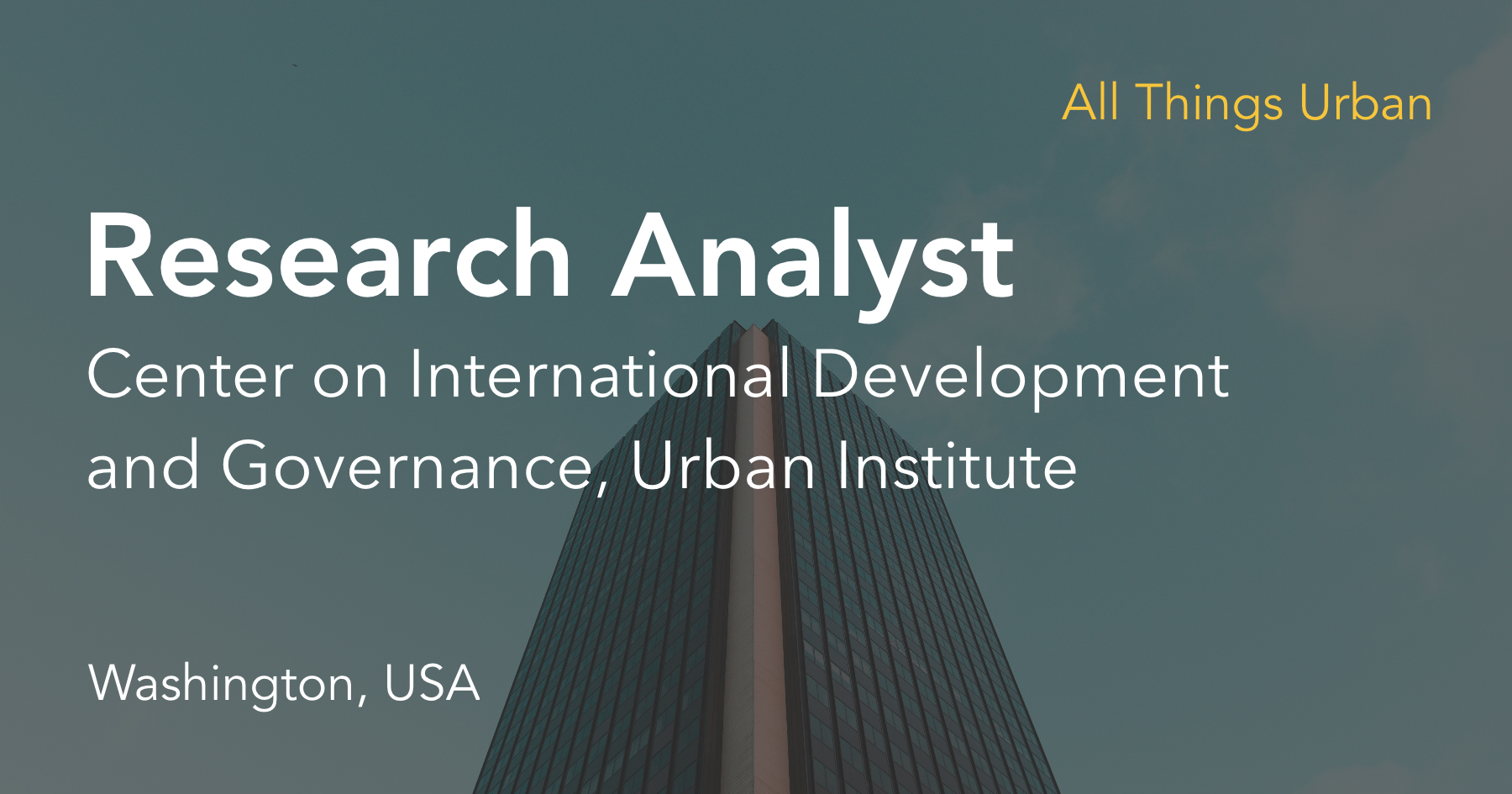 All Things Urban - Research Analyst at Urban Institute