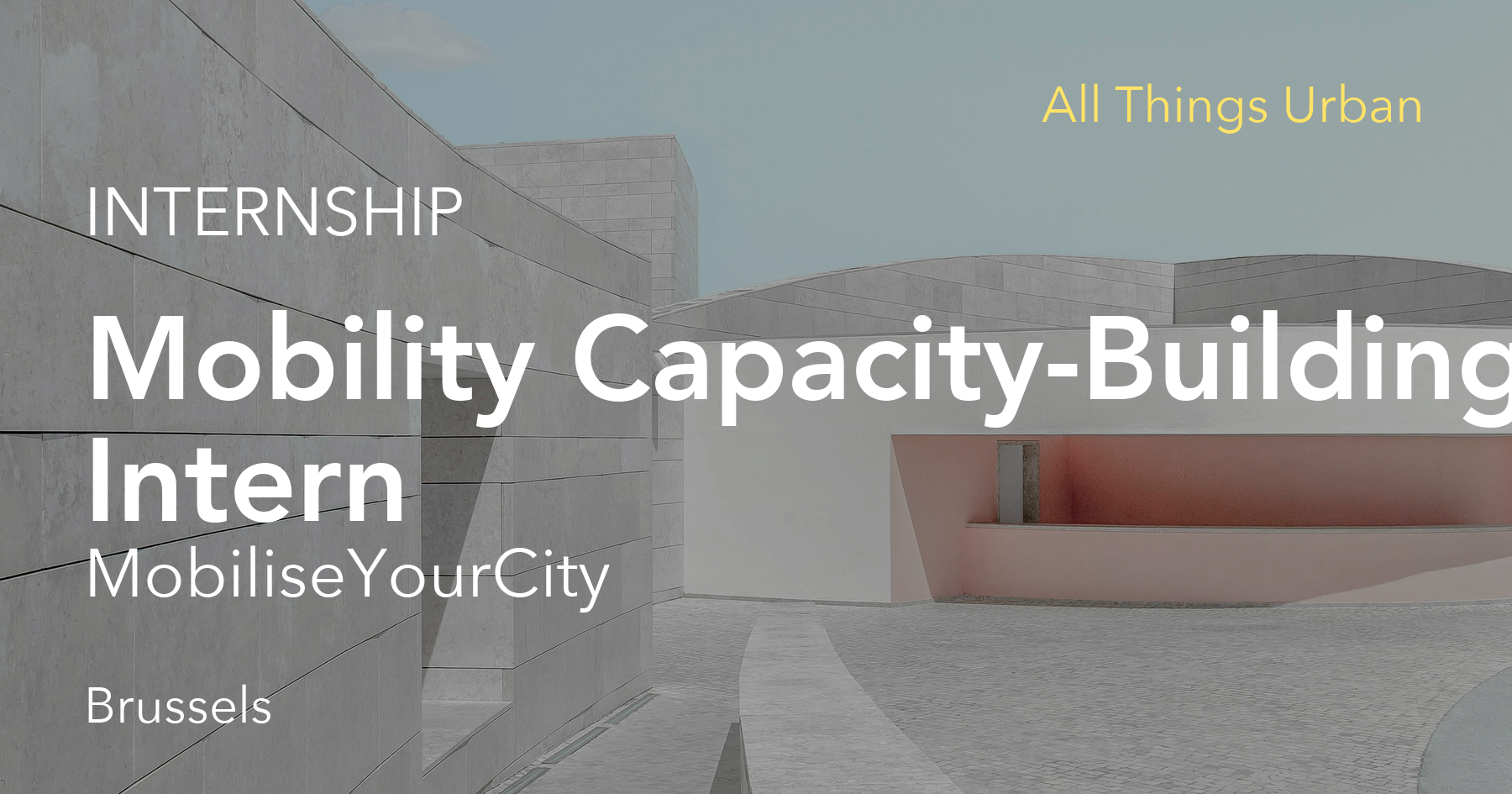 All Things Urban - Mobility Capacity-Building Intern at MobiliseYourCity