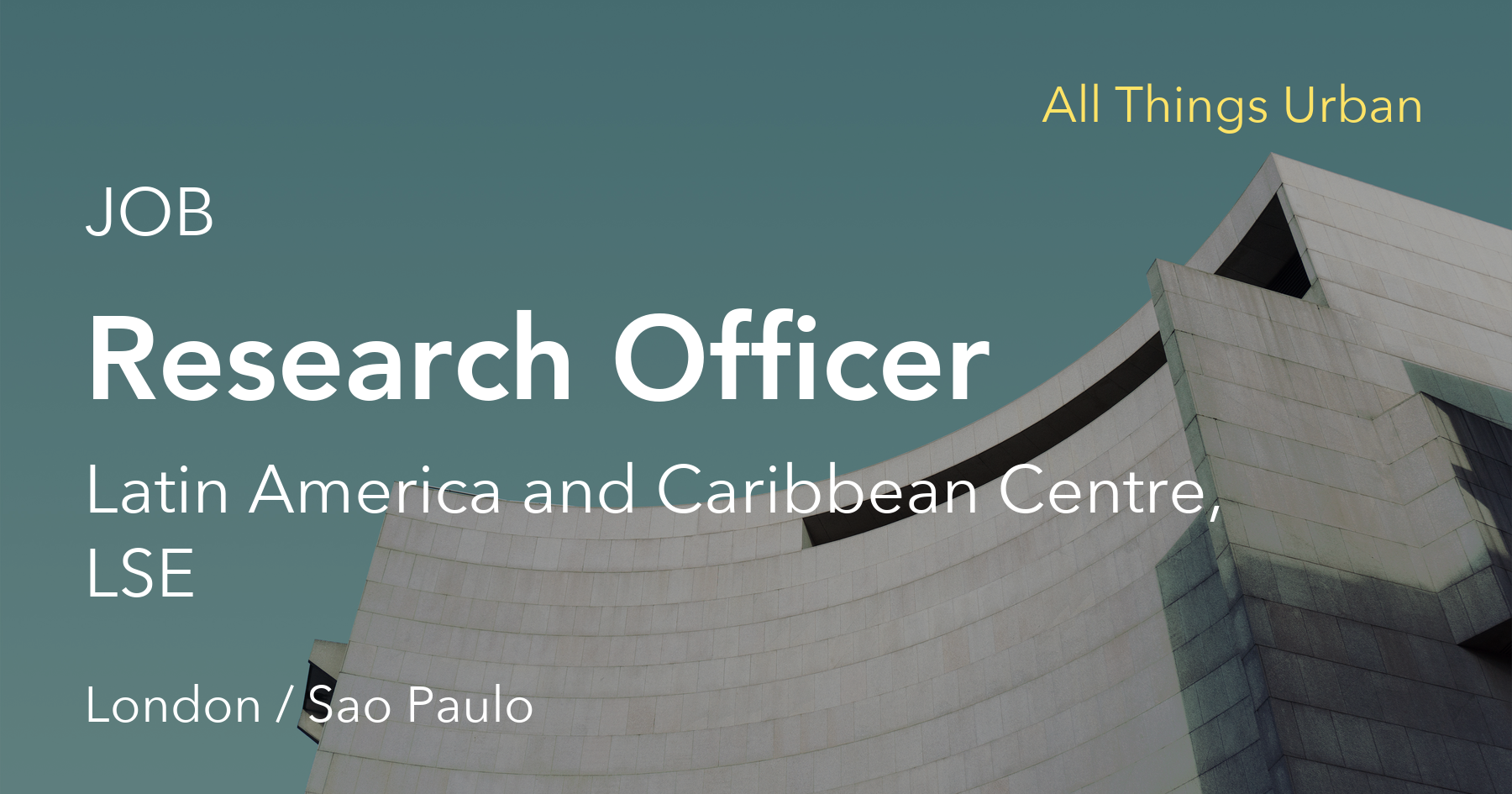 All Things Urban - Research Officer at London School of Economics and ...