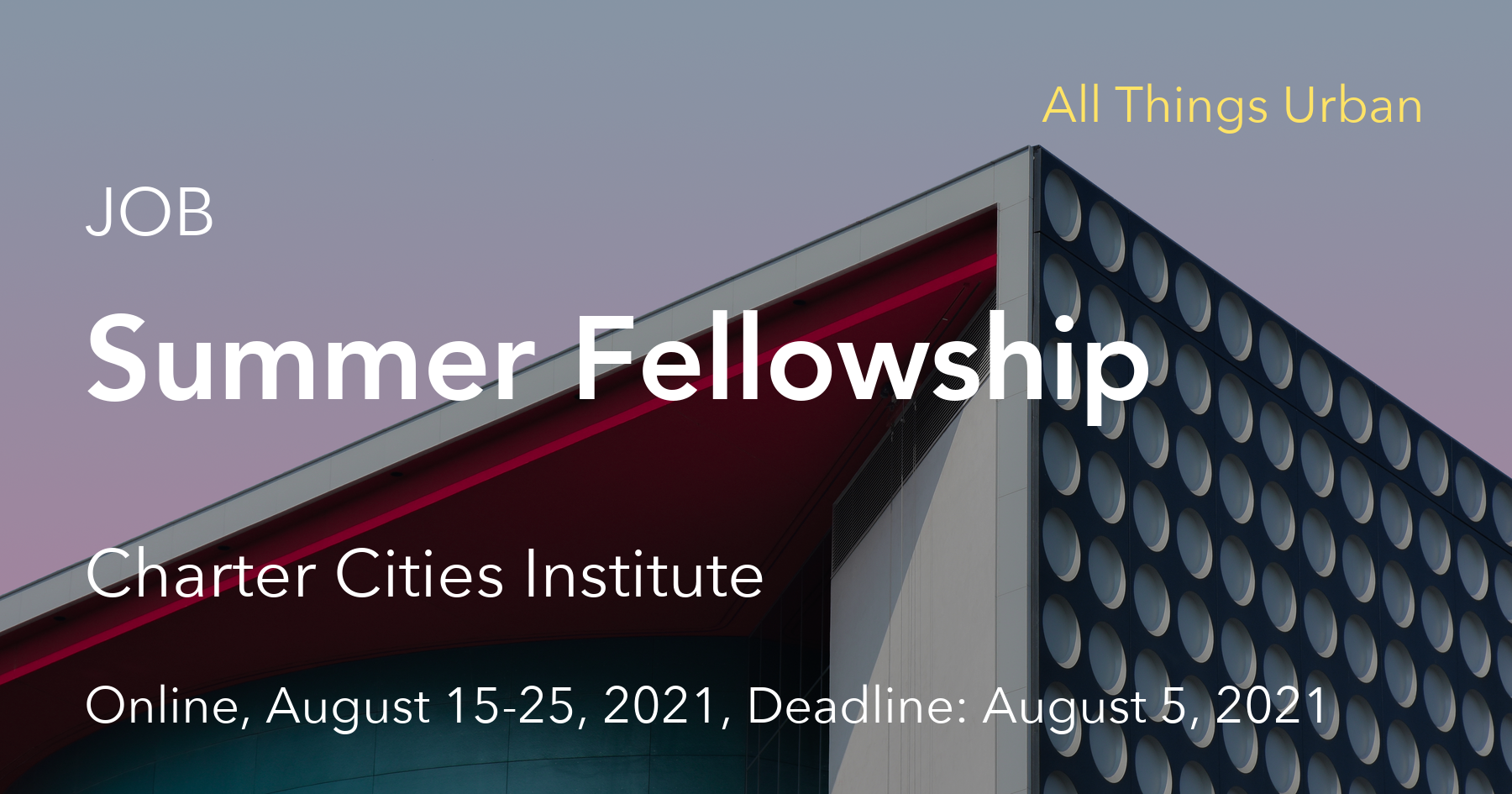 All Things Urban - The 2021 Charter Cities Institute Summer Fellowship ...