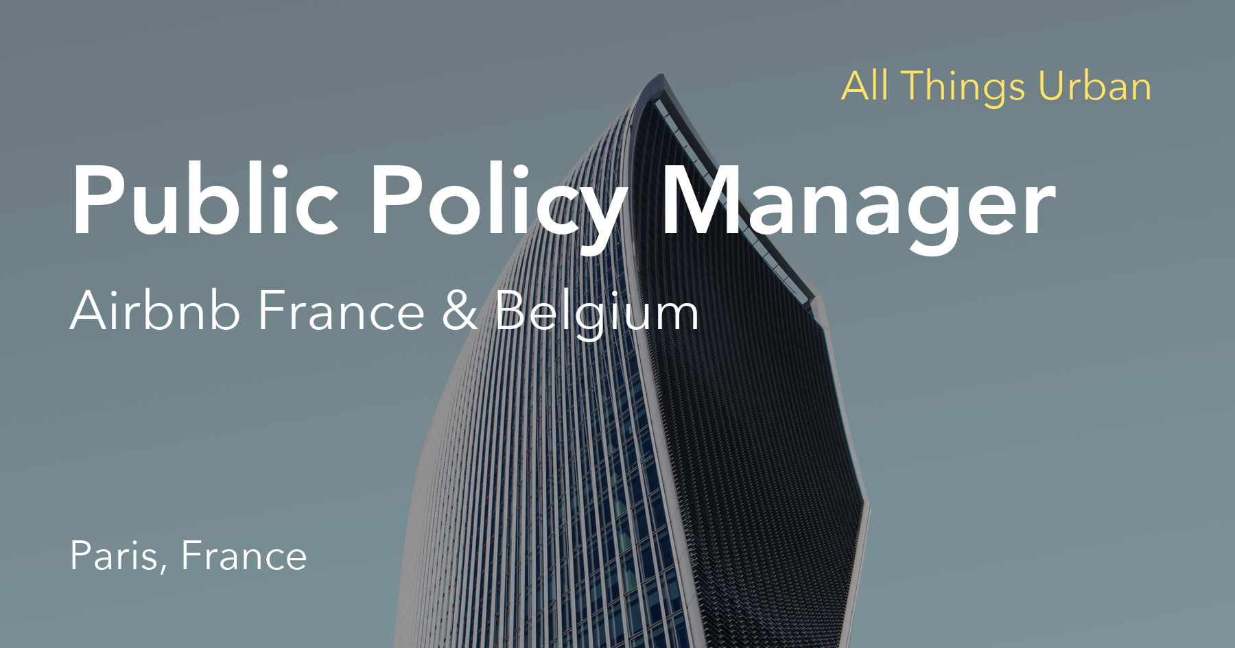 All Things Urban - Public Policy Manager, France & Belgium at Airbnb