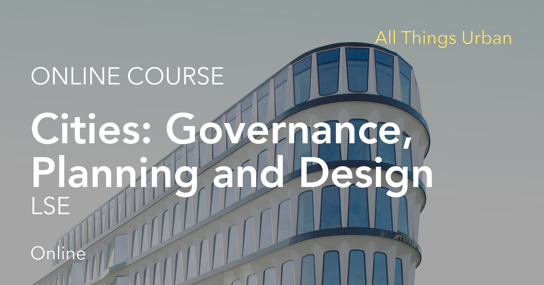All Things Urban - Cities: Governance, Planning and Design by London ...