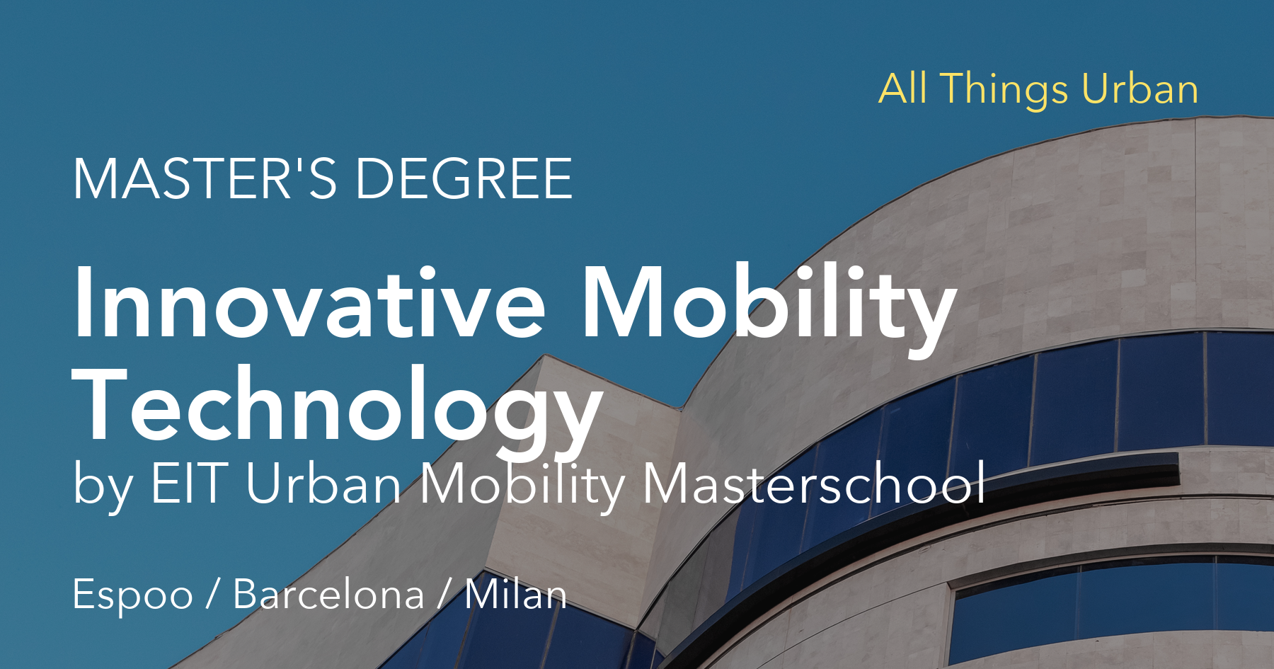 All Things Urban - MSc Innovative Mobility Technology by EIT Urban Mobility Master School