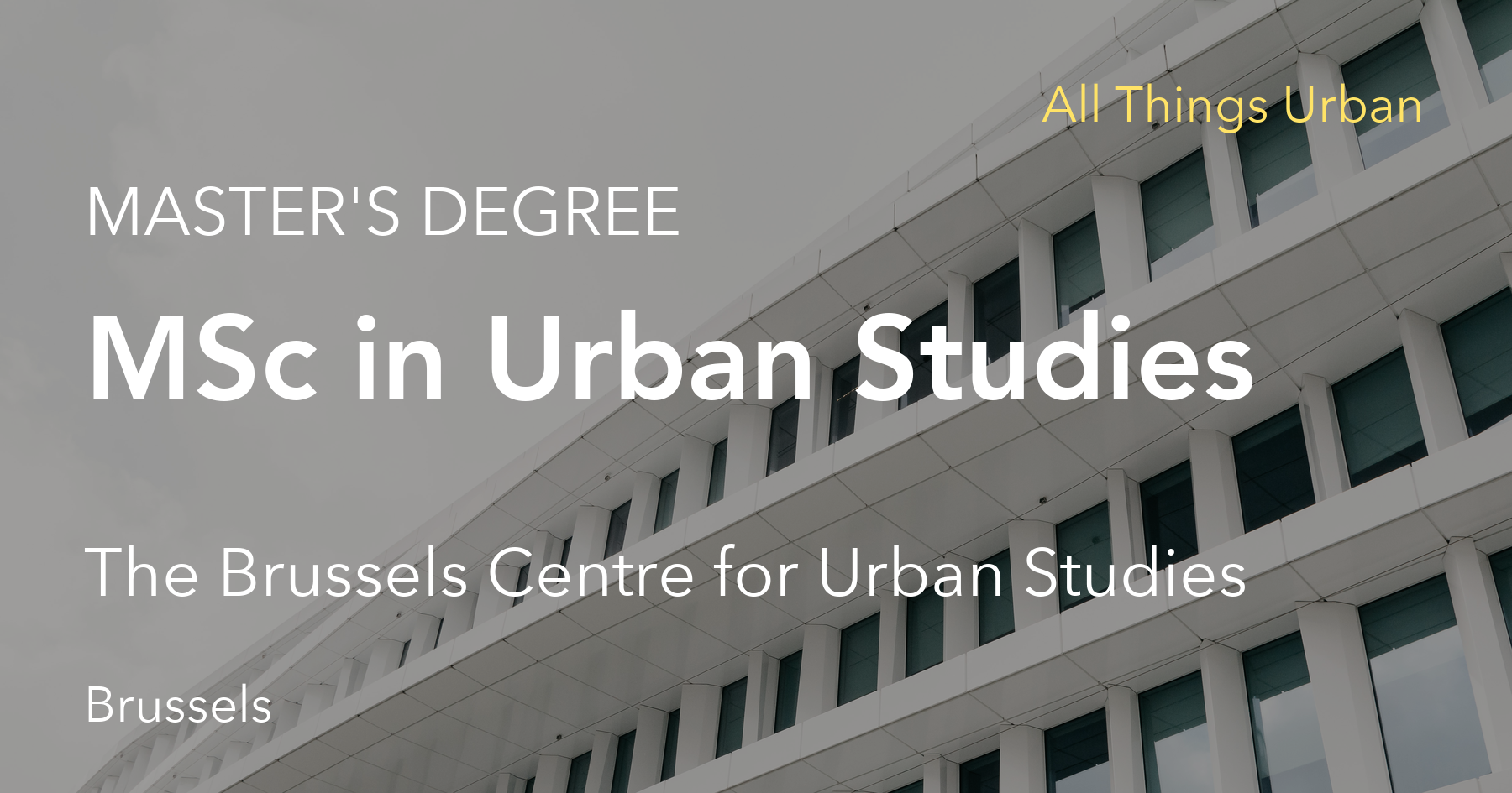 All Things Urban - MSc in Urban Studies by Brussels Centre for Urban ...