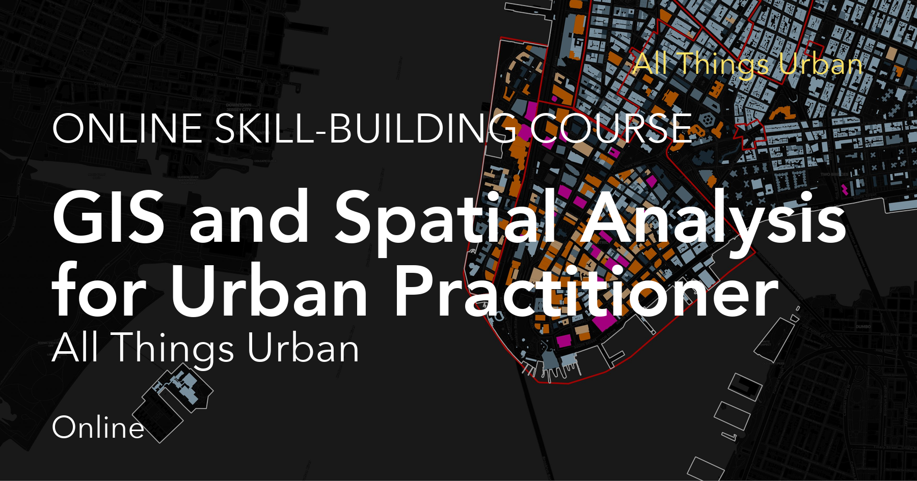 All Things Urban - GIS and Spatial Analysis for Urban Practitioners by ...