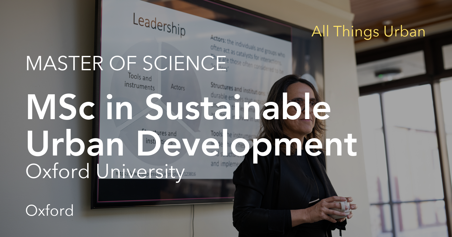 All Things Urban - MSc in Sustainable Urban Development by Oxford University